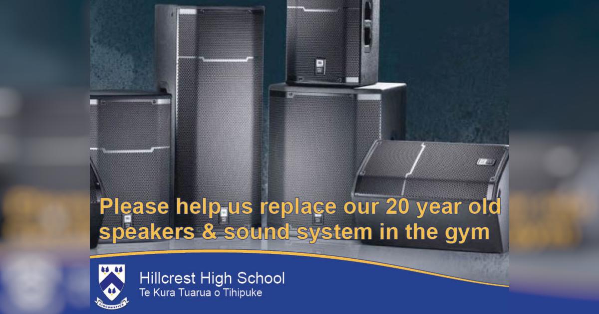 Replace Hillcrest High Schools sound system - Givealittle