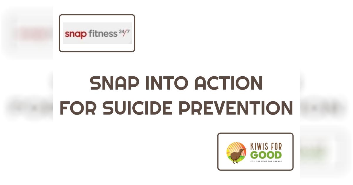 SNAP INTO ACTION FOR SUICIDE PREVENTION - Givealittle