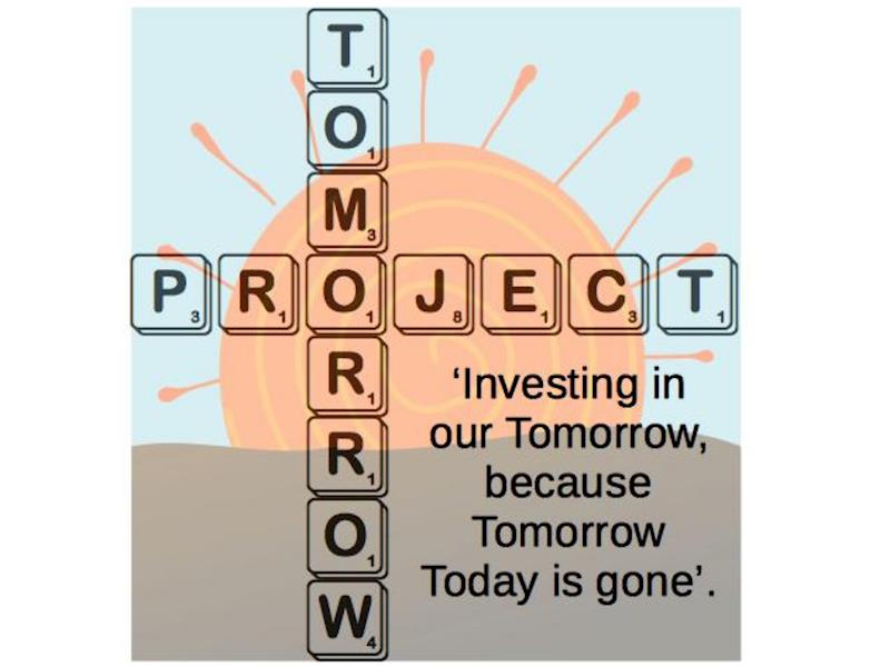 Project Tomorrow. Investing in our tomorrow, because tomorrow today is ...